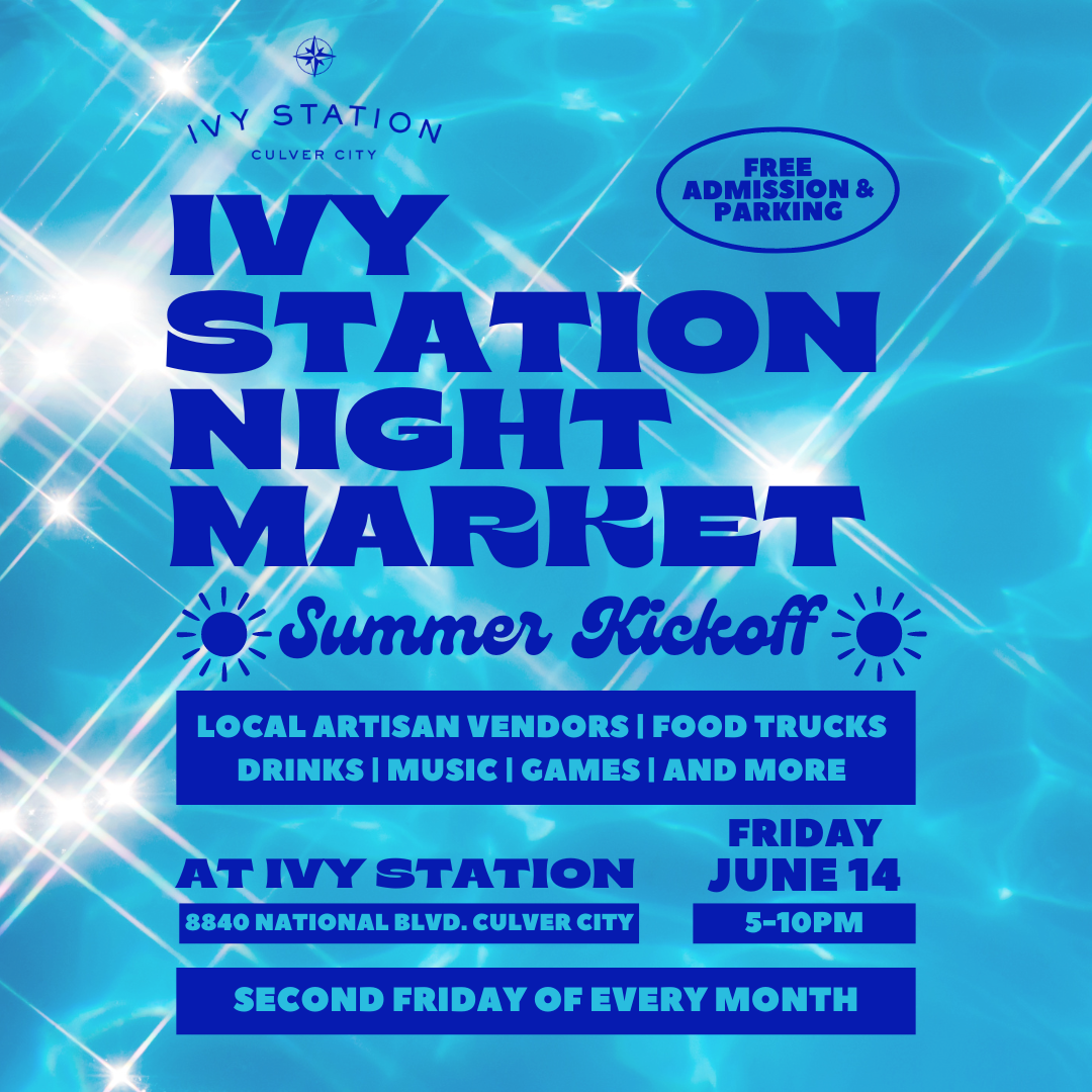 IVY STATION NIGHT MARKET (CULVER CITY, CA) – Bolla.®